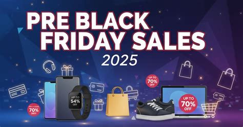 Pre Black Friday Sales 2025 Score Big Before The Rush