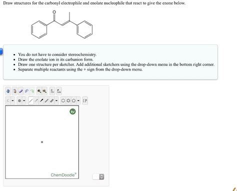 Draw Structures For The Carbonyl Electrophile And Enolate Nucleophile