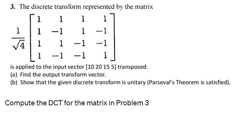 Solved The Discrete Transform Represented By The