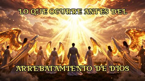 Lo Que Pasa Antes Del Arrebatamiento — La Verdad Final Revelada Por