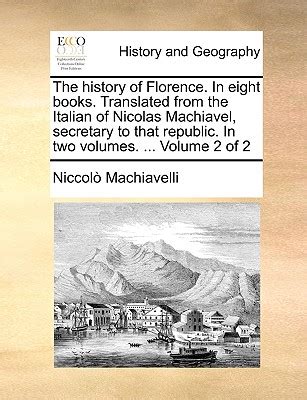 The History Of Florence In Eight Books Translated From The Italian Of