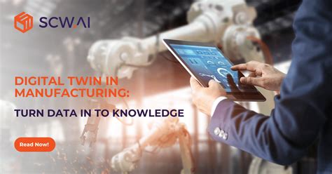 Digital Twin In Manufacturing Turn Data Into Knowledge
