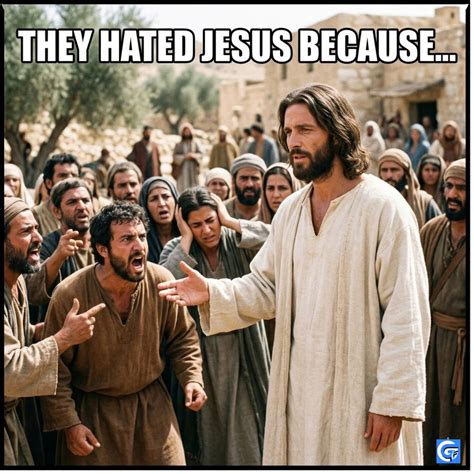“they Hated Jesus Because He Told Them The Truth” Meme Best S