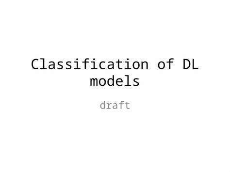 Pptx Classification Of Dl Models Dokumentips