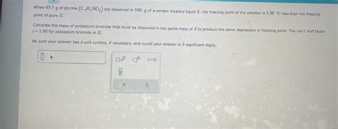 Solved When 635 G Of Glycine C2h5no2 Are Dissolved In 500