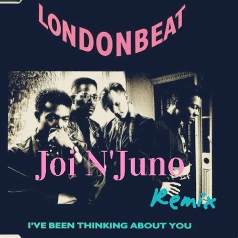 Stream Londonbeat Ive Been Thinking About You Joi Njuno Remix By Joi Njuno🌞 Listen