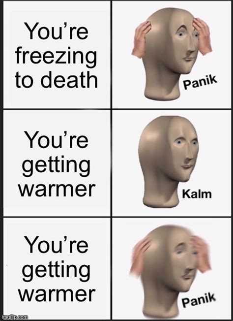 Thats How Hypothermia Works Look It Up Imgflip