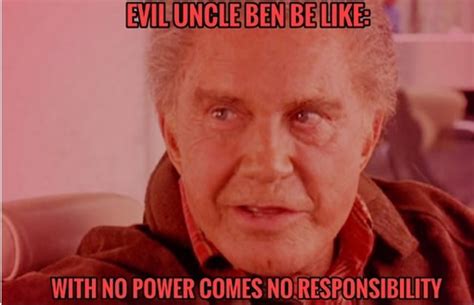 Evil Uncle Ben Be Like R Marvelmemes