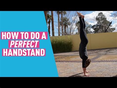 Handstand Tutorial - How to Do a Perfect, Straight Handstand - YouTube
