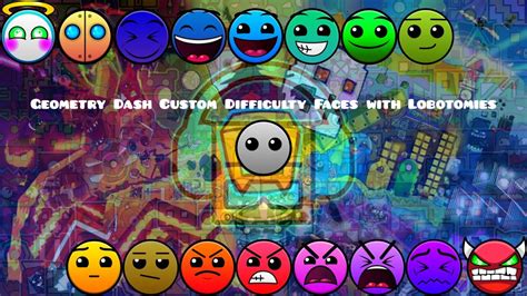 Geometry Dash Custom Difficulty Faces With Lobotomies Fixed Youtube