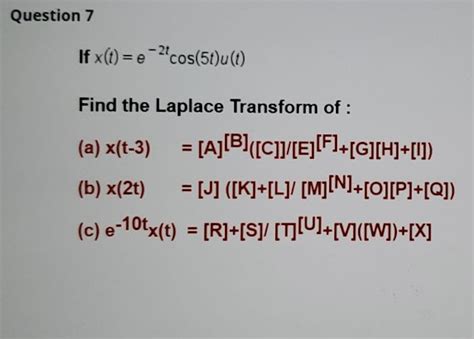 Solved If Xte−2tcos5tut Find The Laplace Transform Of
