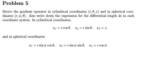 Problem Derive The Gradient Operator In Cylindrical Coordinates T 02 And In Spherical Coor