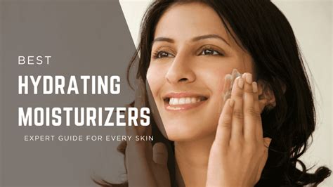 How To Choose The Right Hydrating Moisturizer For Your Skin