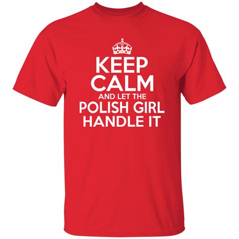 Keep Calm And Let The Polish Girl Handle It Polish Shirt Store