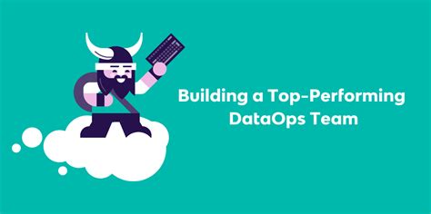 How To Build An Agile Top Performing Dataops Team