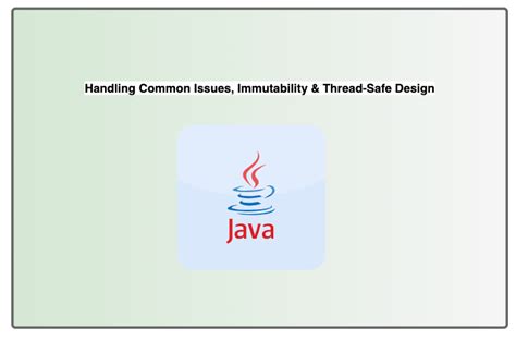 Java Concurrency — Part 4 Handling Common Issues Immutability And Thread Safe Design By Syed