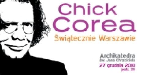 Chick Corea świątecznie W Warszawskiej Archikatedrze Wydarzenie Culturepl