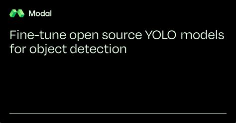 Fine Tune Open Source Yolo Models For Object Detection Modal Docs