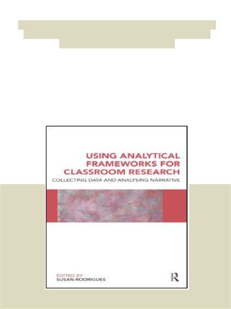 Using Analytical Frameworks For Classroom Research Collecting Data And