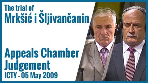 Mile Mrkšić And Veselin Šljivančanin Appeal Judgement 5 May 2009 Youtube
