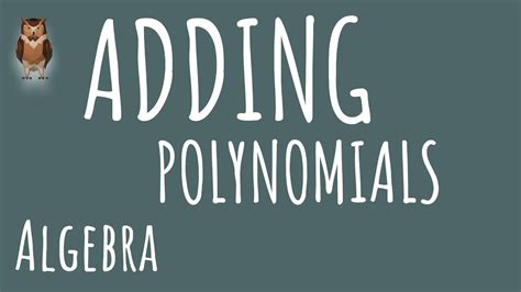 Polynomial Addition In Algebra Youtube