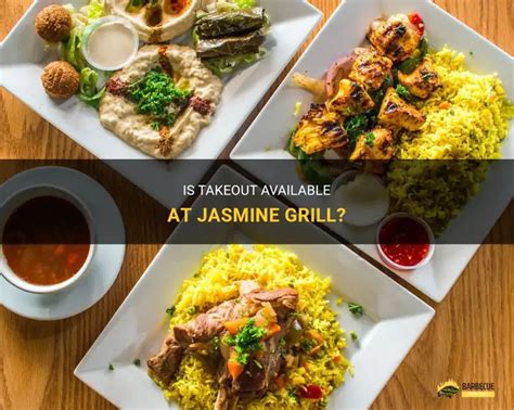 Is Takeout Available At Jasmine Grill Shungrill