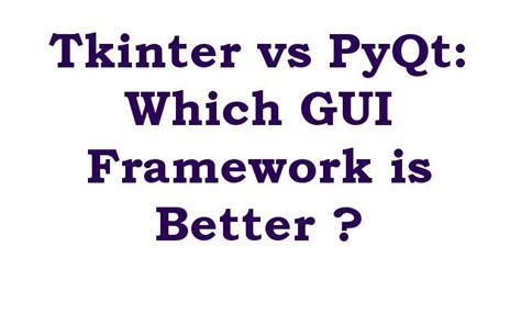 Tkinter Vs Pyqt Which Gui Framework Is Better Geekscoders