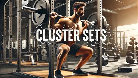 Cluster Sets In Strength Training • Bodybuilding Wizard