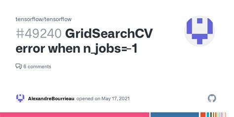 Gridsearchcv Error When Njobs 1 · Issue 49240 · Tensorflow