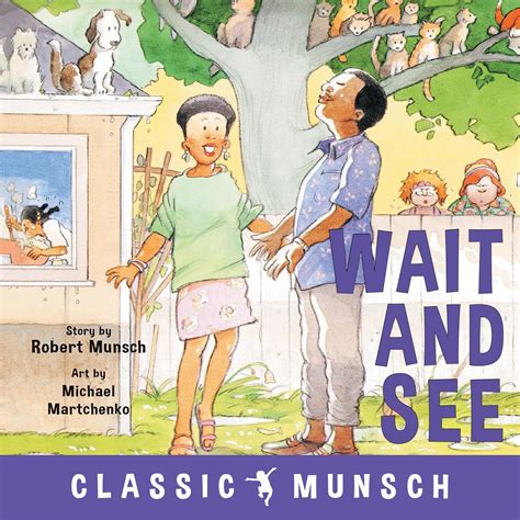 Wait And See Classic Munsch Munsch Robert Martchenko Michael