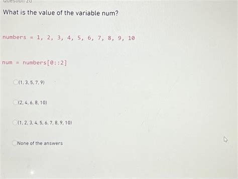 Solved What Is The Value Of The Variable Num Numbers