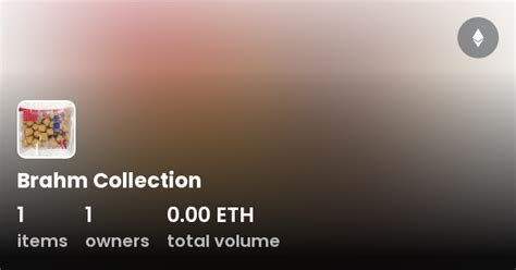 Brahm Collection Collection Opensea