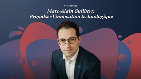 Épisode 18 Marc Alain Guilbert Propulser Linnovation Technologique Danielle Ethier