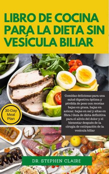Libro De Cocina Para La Dieta Sin Vesícula Biliar Ebook By Dr Stеphеn