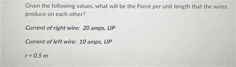 Solved Given The Following Values What Will Be The Force