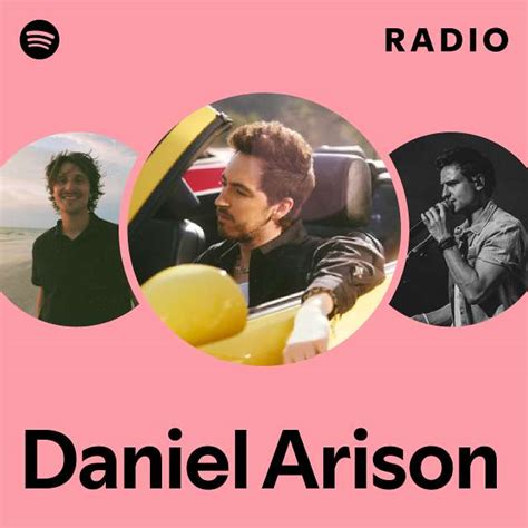 Daniel Arison Radio Playlist By Spotify Spotify