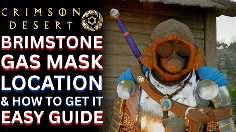 Crimson Desert Brimstone Gas Mask Location And How To Get It Youtube