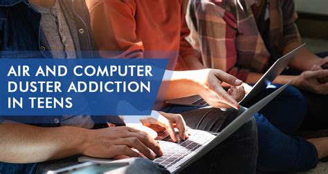 The Dangerous Trend Of Huffing Compressed Air Risks And Treatments