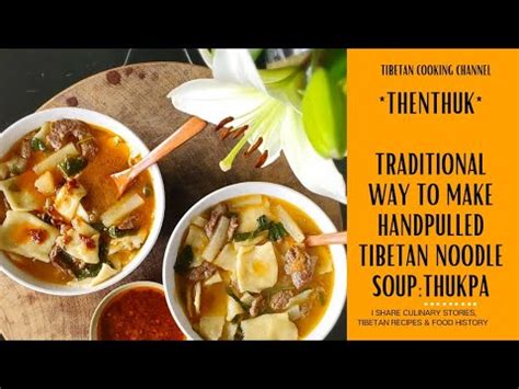 Delicious And Authentic Tibetan Thukpa Recipe》thenthuk Handpulled