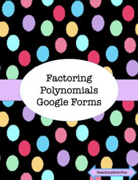 Factoring Polynomials Google Forms Bundle By Iteachmathforfun TPT