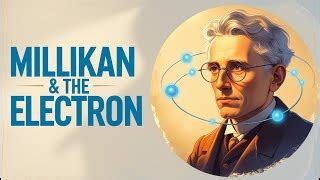 Robert Andrews Millikan Discovery