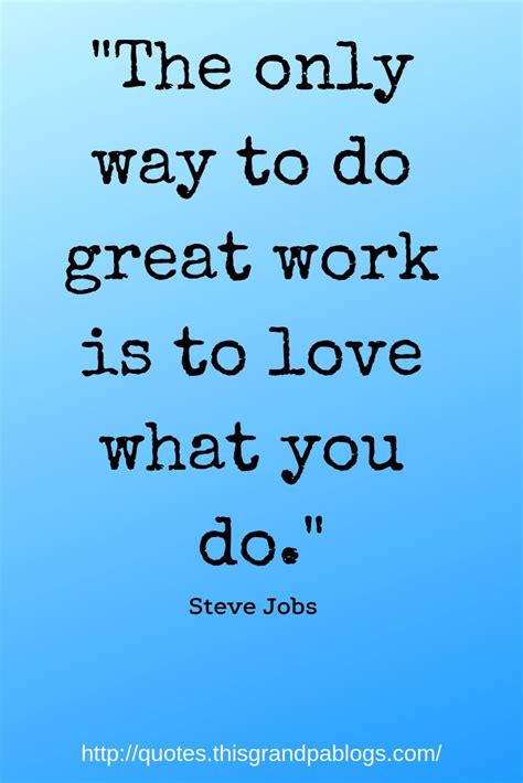 Steve Jobs Work Quotes Steve Jobs Quote The Only Way To Be Truly