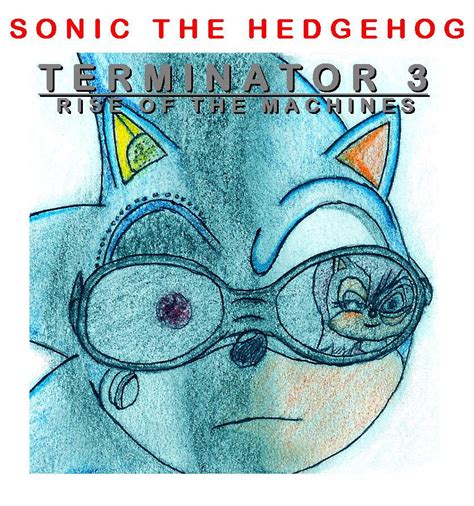 Sonic Terminator 3 By Ryanwolfseal On Deviantart