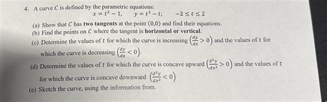 Solved A Curve C ﻿is Defined By The Parametric