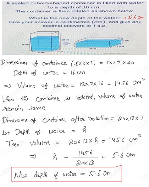 Solved A Sealed Cuboid Shaped Container Is Filled With Water To A Depth Of 16 Cm The Container