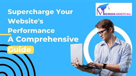 7 Tried And Tested Tips To Supercharge Your Websites Performance A Comprehensive Guide By