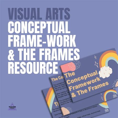 Visual Arts The Conceptual Framework And The Frames Teacher