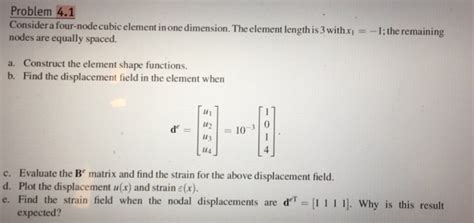 solved consider a four node cubic element in one dimension