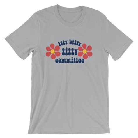 Itty Bitty Titty Committee Short Sleeve Unisex T Shirt Clothpedia
