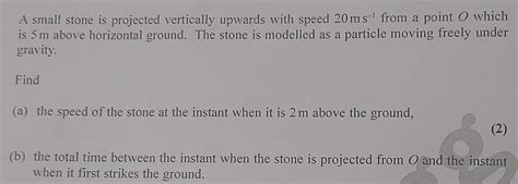 solved a small stone is projected vertically upwards with speed 20ms